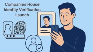 Companies House Identity Verification Launch: Is Your Company Ready? - London Business Mag